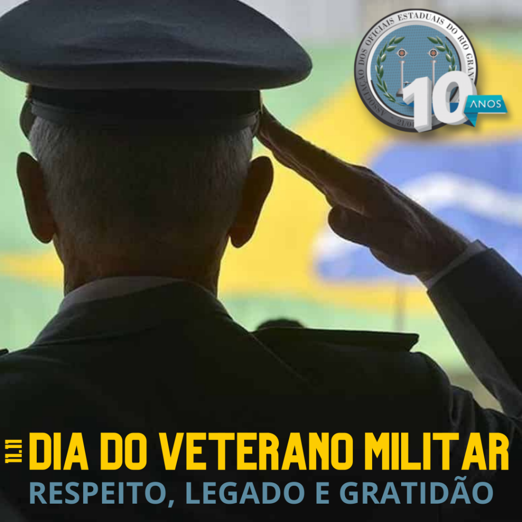 11.11: Dia do Veterano Militar – Associação dos Oficiais Estaduais do ...